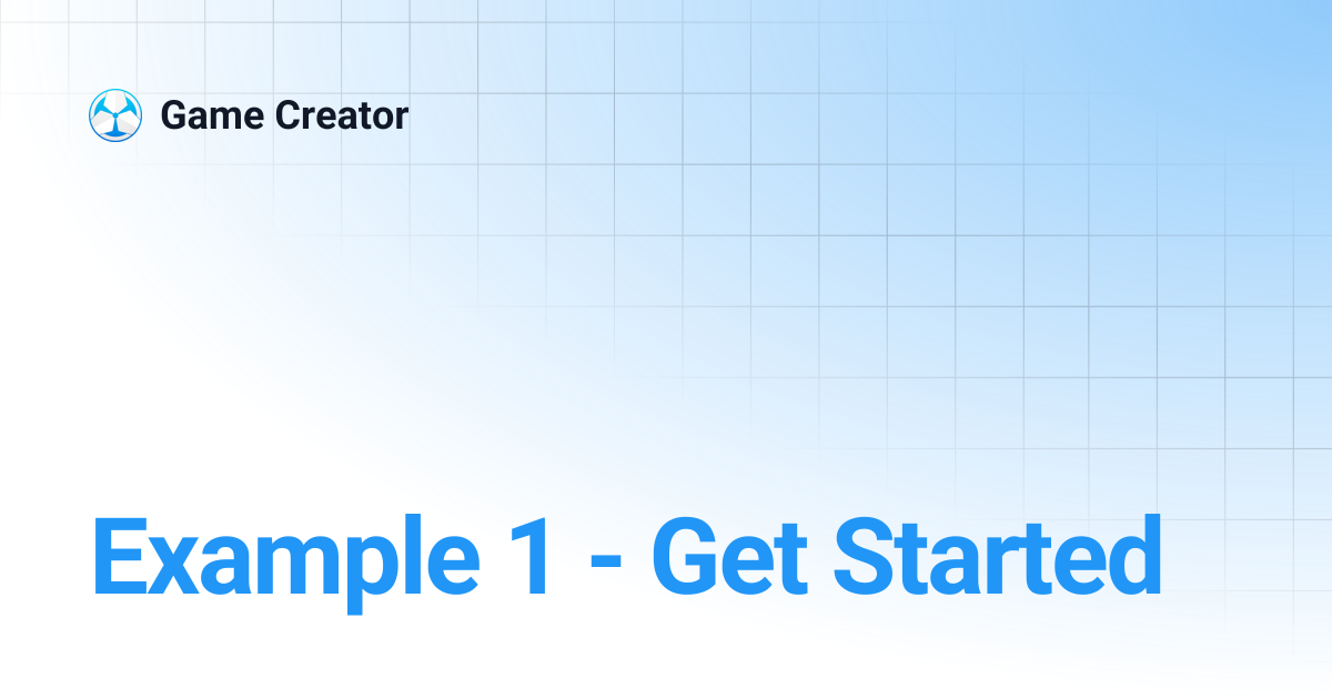 Example 1 - Get Started | Game Creator
