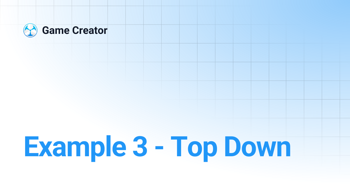 Example 3 - Top Down | Game Creator