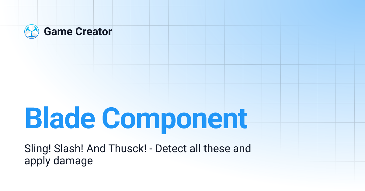 Blade Component | Game Creator